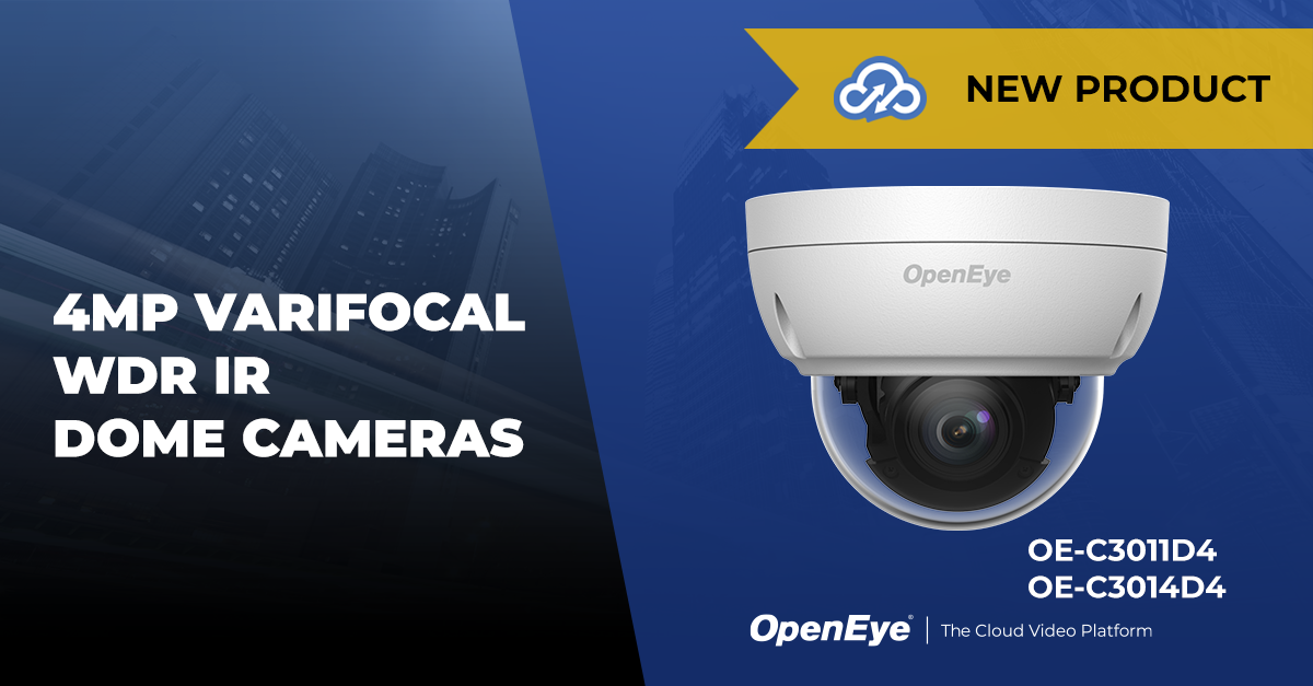 New OpenEye varifocal, autofocus dome cameras provide improved WDR and ...