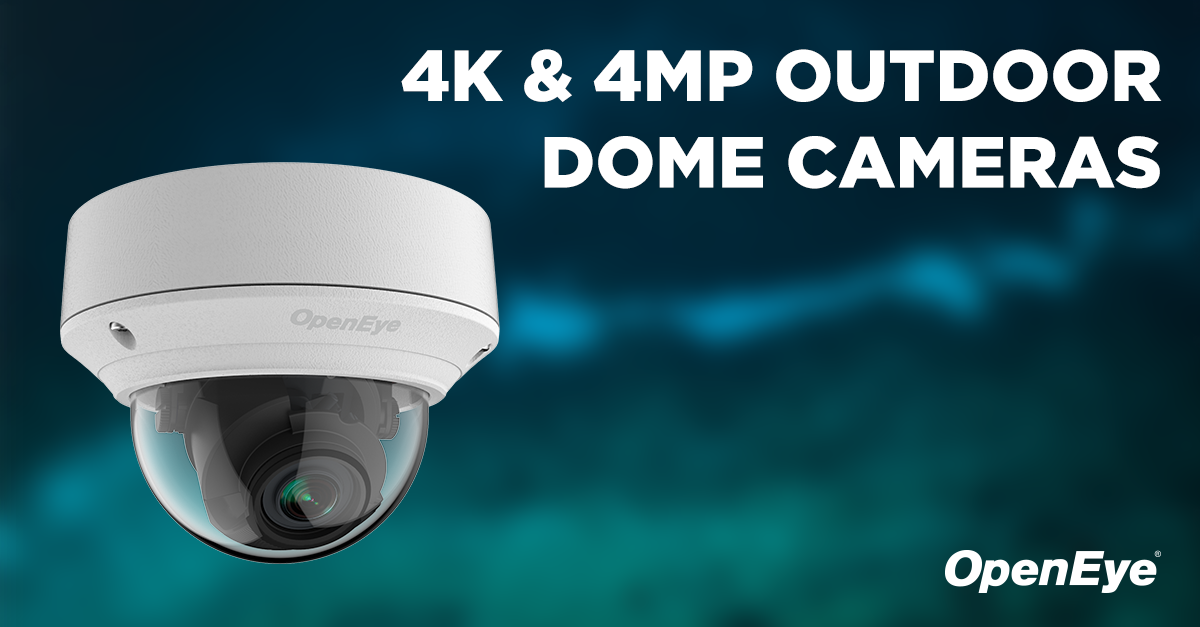 OpenEye Releasing New 4K Outdoor Dome Cameras | OpenEye