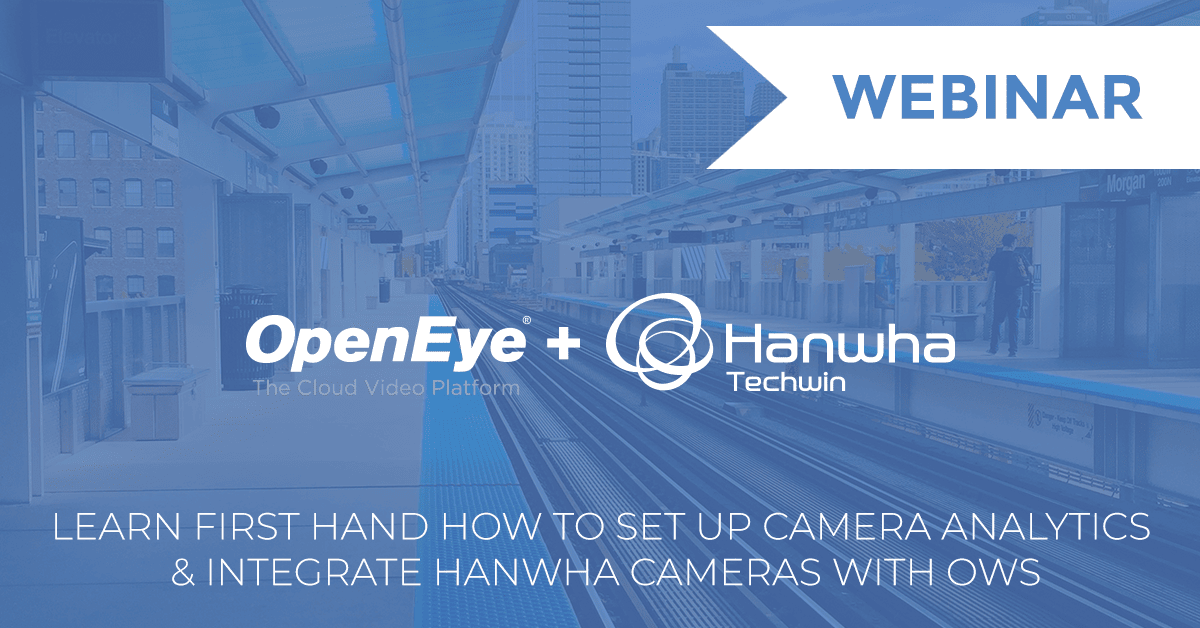 OWS + Hanwha Integration Webinar | OpenEye